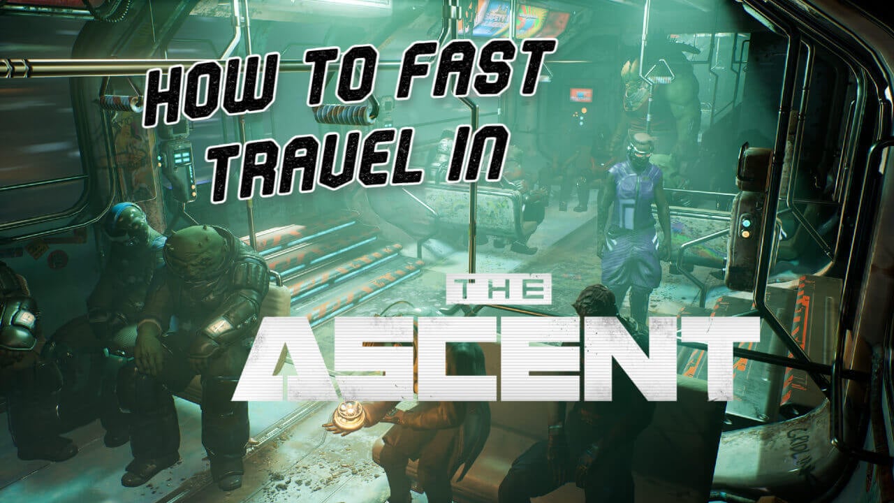 The Ascent: How to Fast Travel to Various Locations | The Nerd Stash